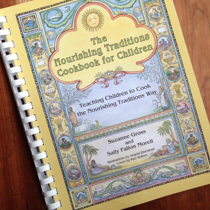 Nourishing Traditions Cookbook For Children By Suzanne Gross ...